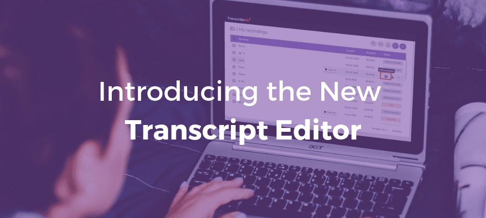 New Transcript Editor: The Easiest Way to Make Your Transcripts Perfect ...