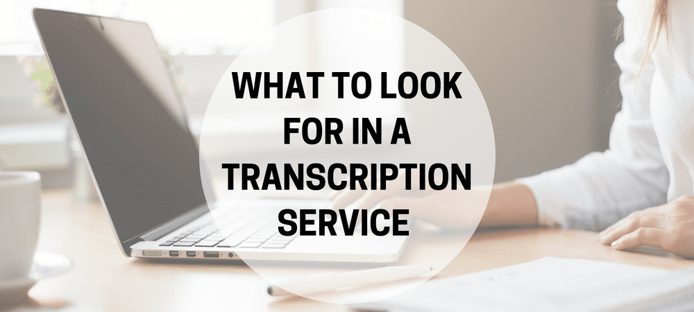 How to Choose the Best Transcription Service - TranscribeMe